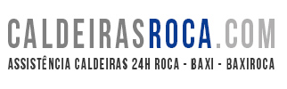 Assistência Caldeiras Roca, Baxi e Baxiroca – Caldeiras Roca
